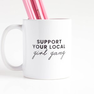 Support Your Local Girl Gang Mug. Gift for Entrepreneur. - Etsy