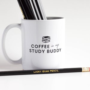 College Student Gift. Student Mug. Coffee is My Study Buddy Gift. Exam ...