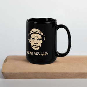 Don Ramon Que Me Vez Guey El Chavo Del Ocho Funny Black Glossy Coffee ...