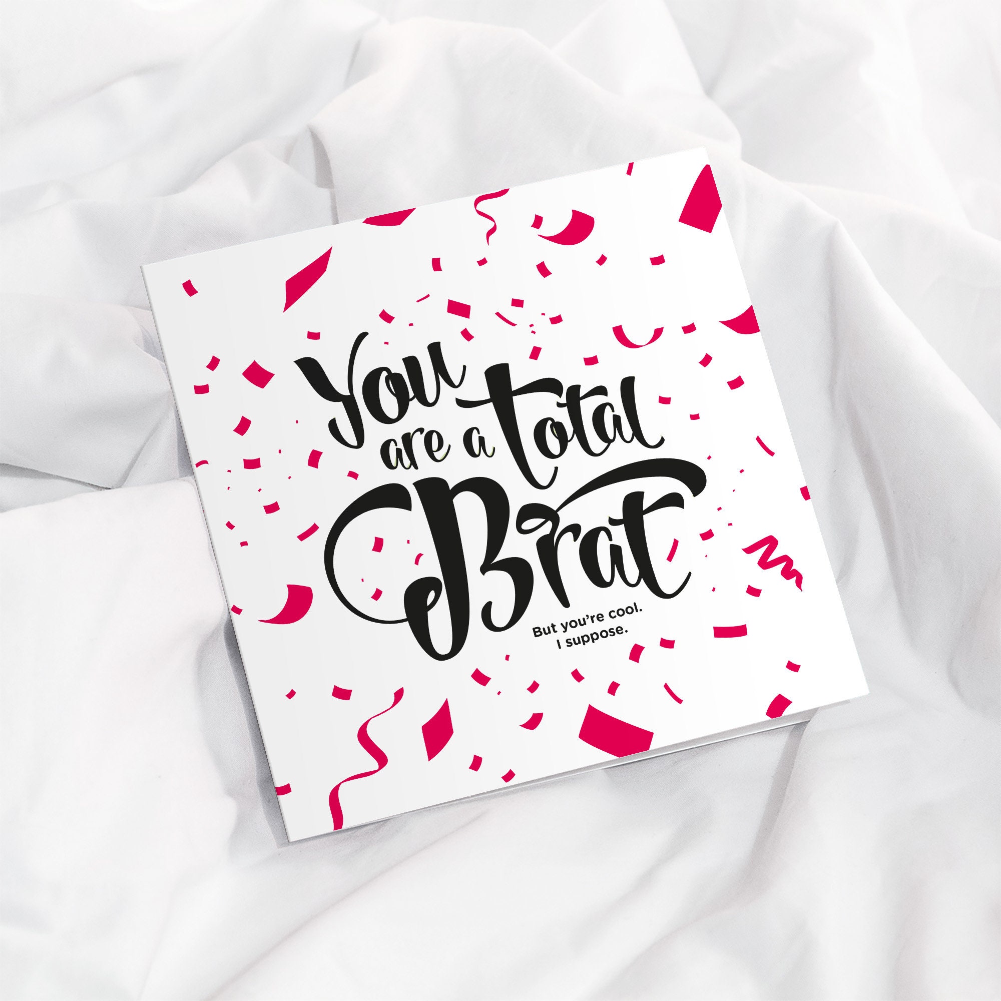 You Are A Total Brat - Greeting Card - Etsy