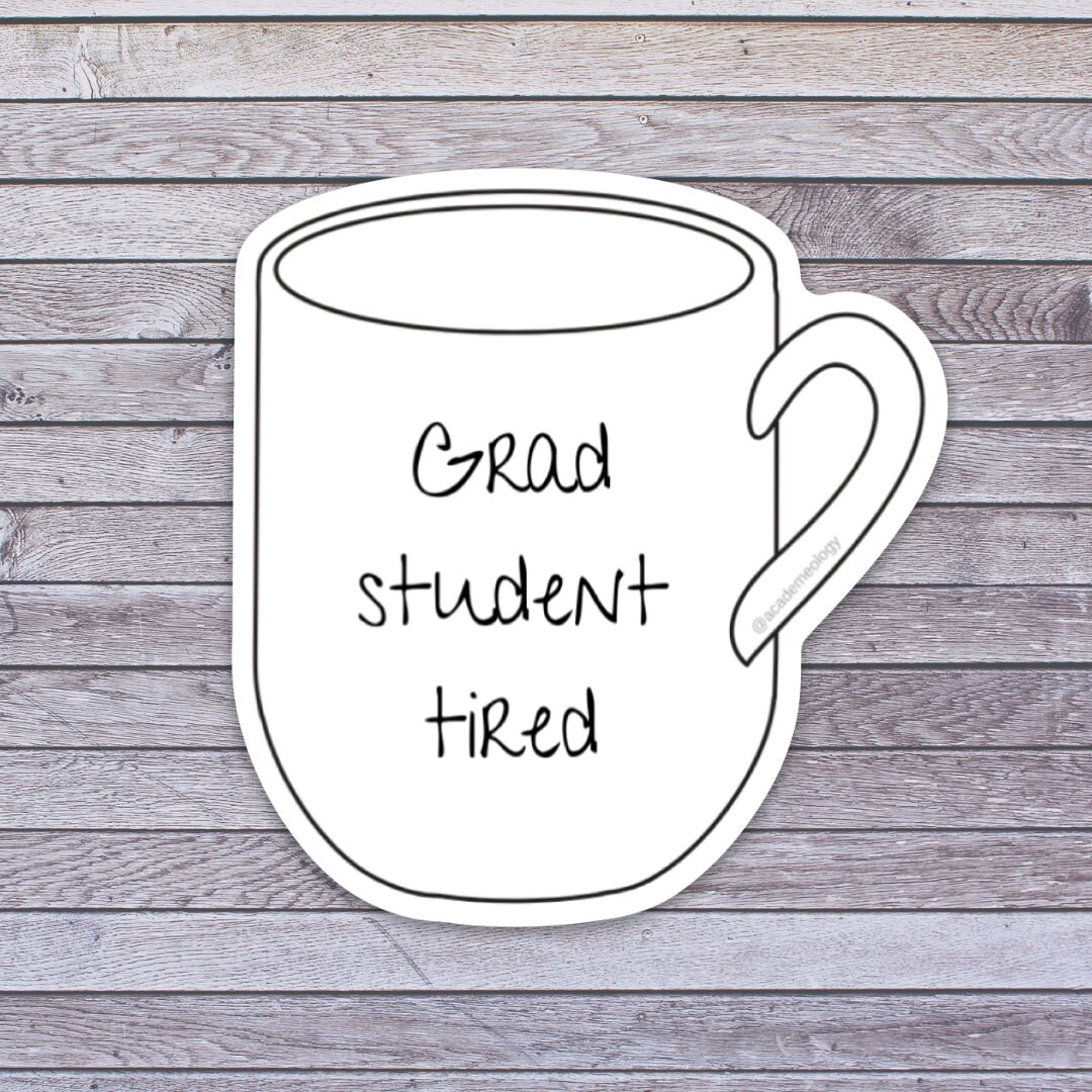 Grad Student Tired Sticker - Etsy