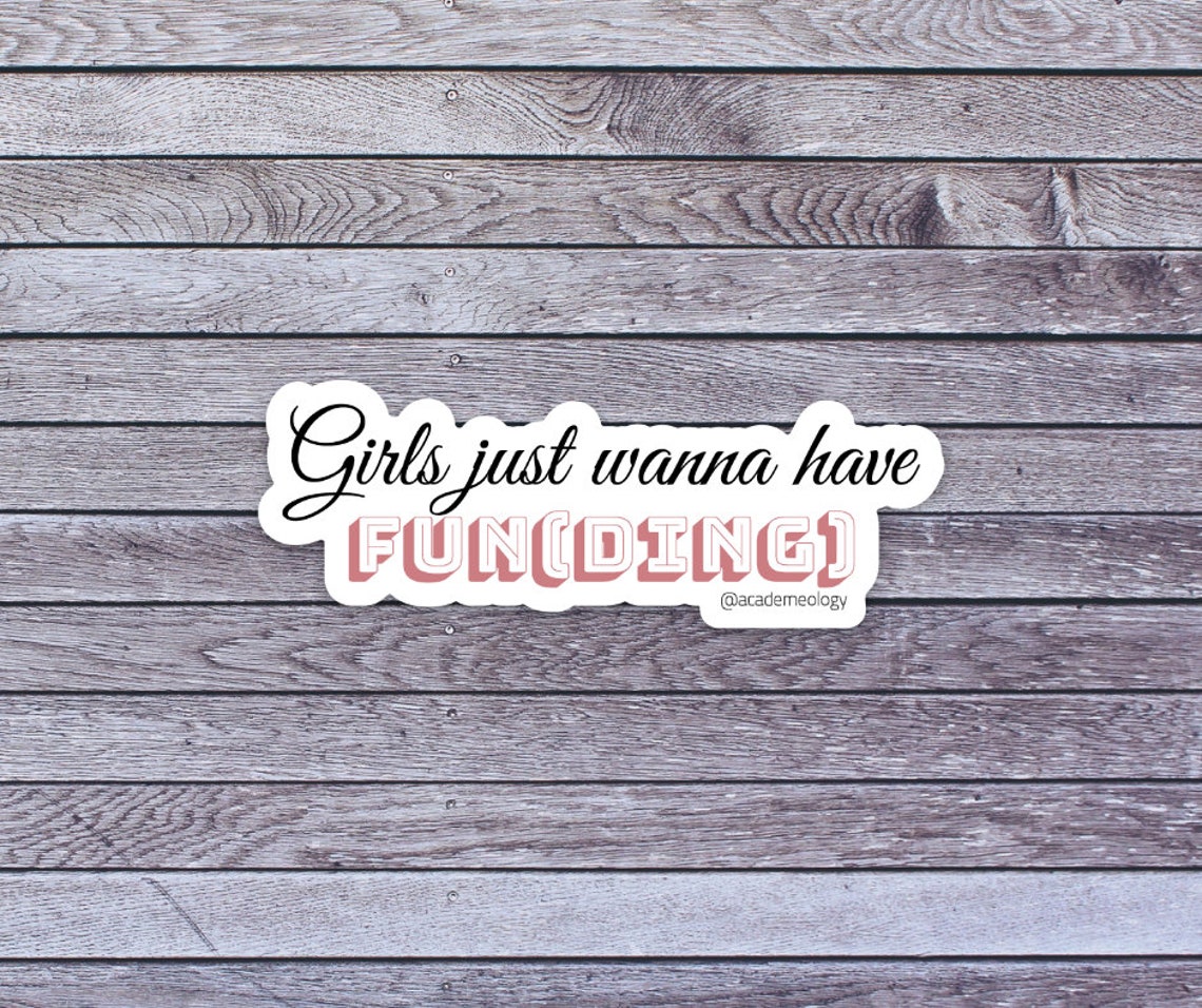 Girls Just Wanna Have Funding Sticker | Etsy