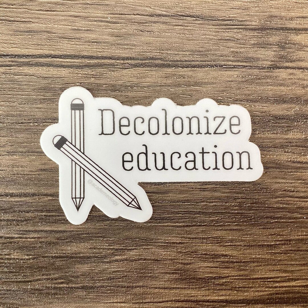 Decolonize Education Sticker - Etsy