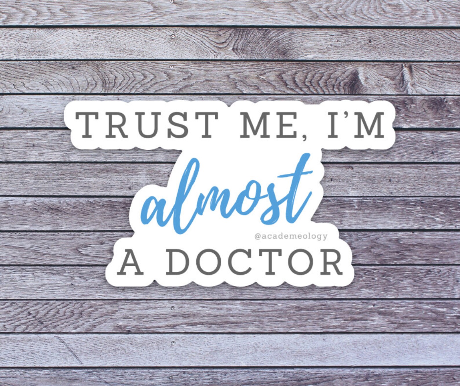 Trust Me, I'm Almost a Doctor Sticker - Etsy