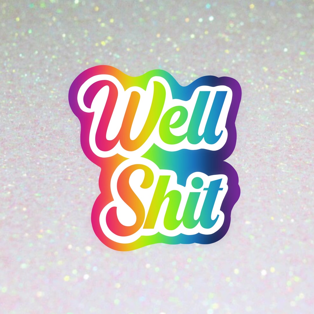Well Shit Holographic Vinyl Sticker | Lisa Frank Inspired | 90s Kid ...