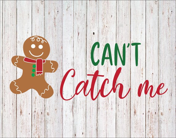 Can't Catch Me Christmas Gingerbread Man SVG Files for | Etsy New Zealand