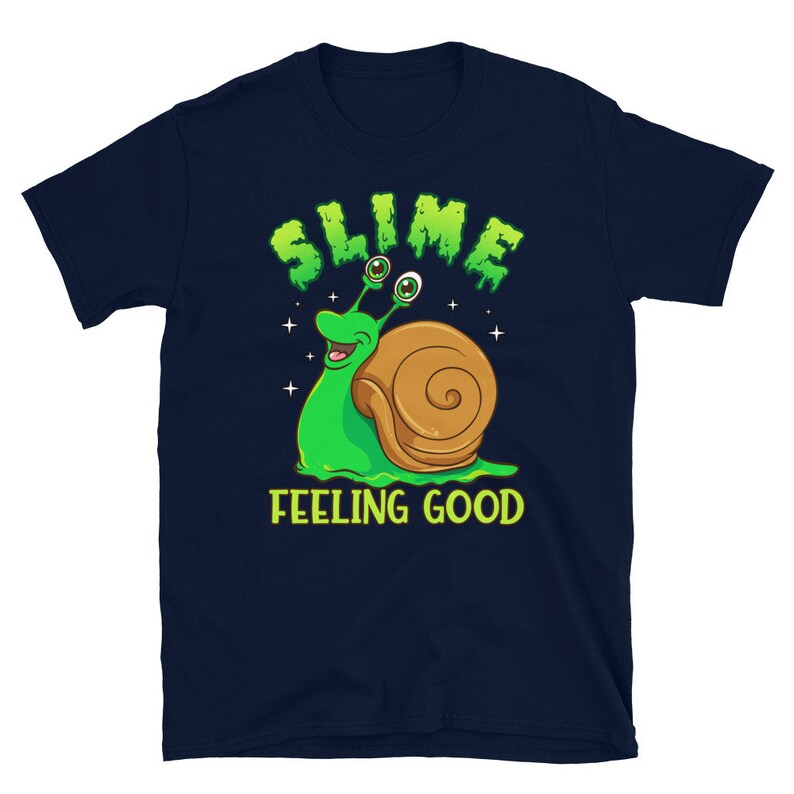 Slime Feeling Good - Funny Pun Cute Slimy Snail Gift T-shirt - Etsy
