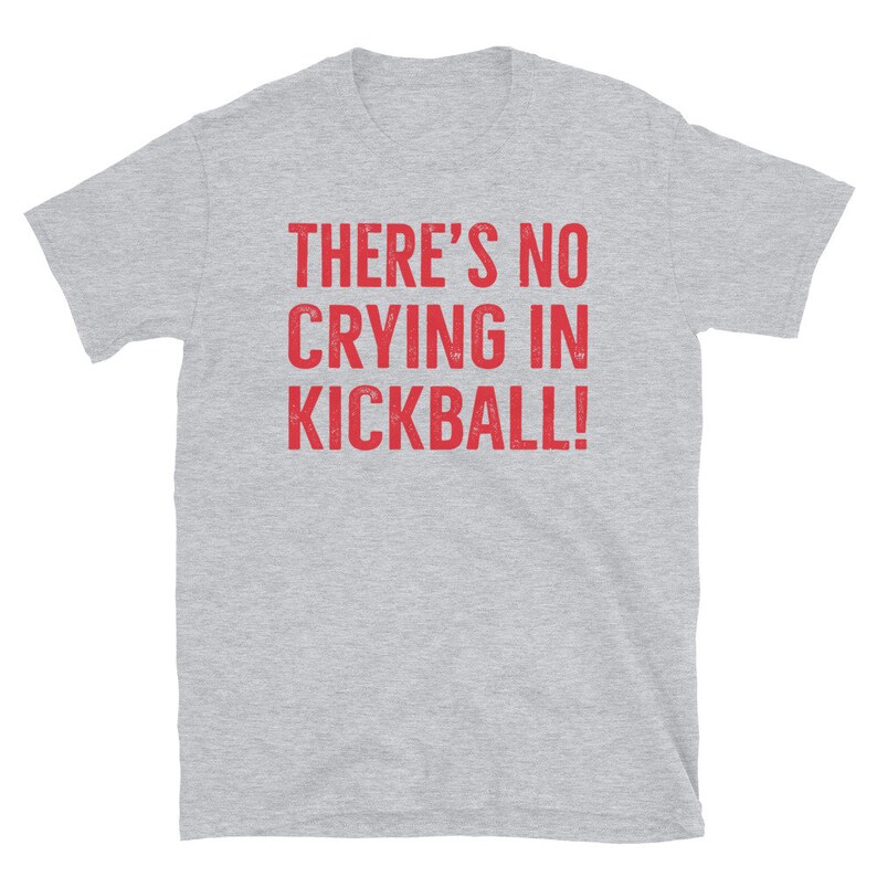 There's No Crying in Kickball - Kickball League - Kickball Shirt ...