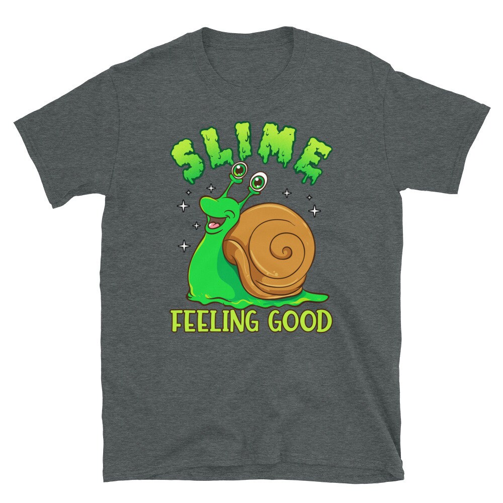 Slime Feeling Good Funny Pun Cute Slimy Snail Gift T-shirt - Etsy