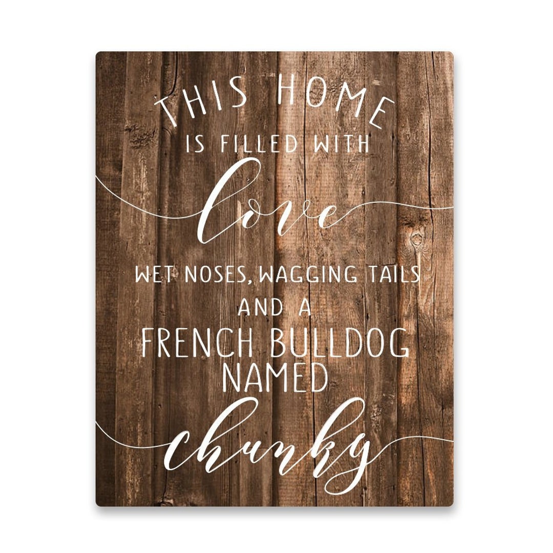 Personalized French Bulldog Home is Filled With Love Metal Wall Art ...
