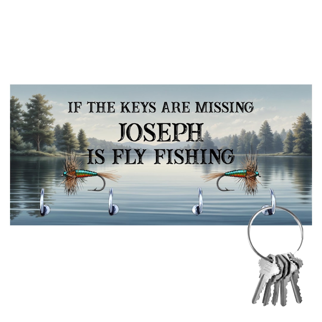 Personalized If the Keys Are Missing Fly Fishing Key Hanger - Etsy