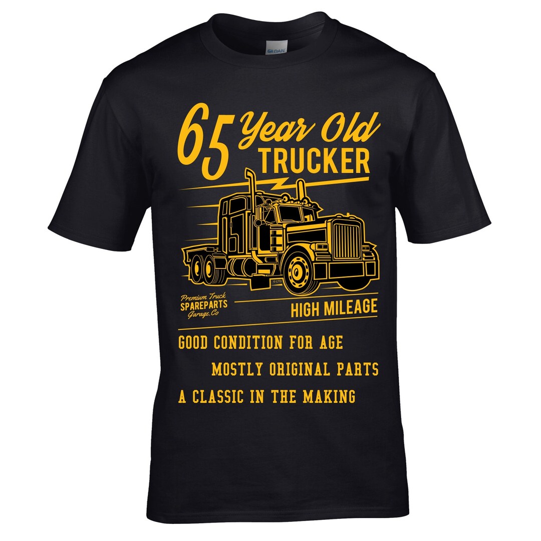 Premium Funny 65 Year Old Trucker Slogan & Truck Driver Haulage Motif ...