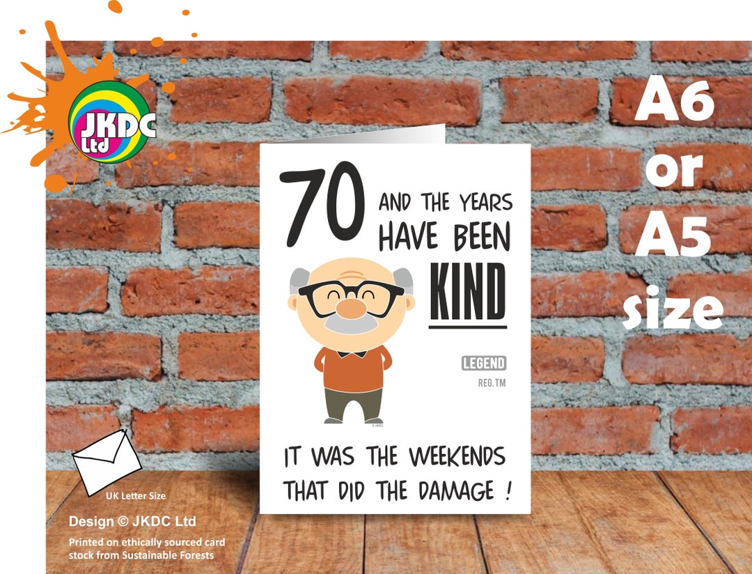 Funny Joke 70 and the Years Have Been Kind Motif for 70 Year Old 70th ...