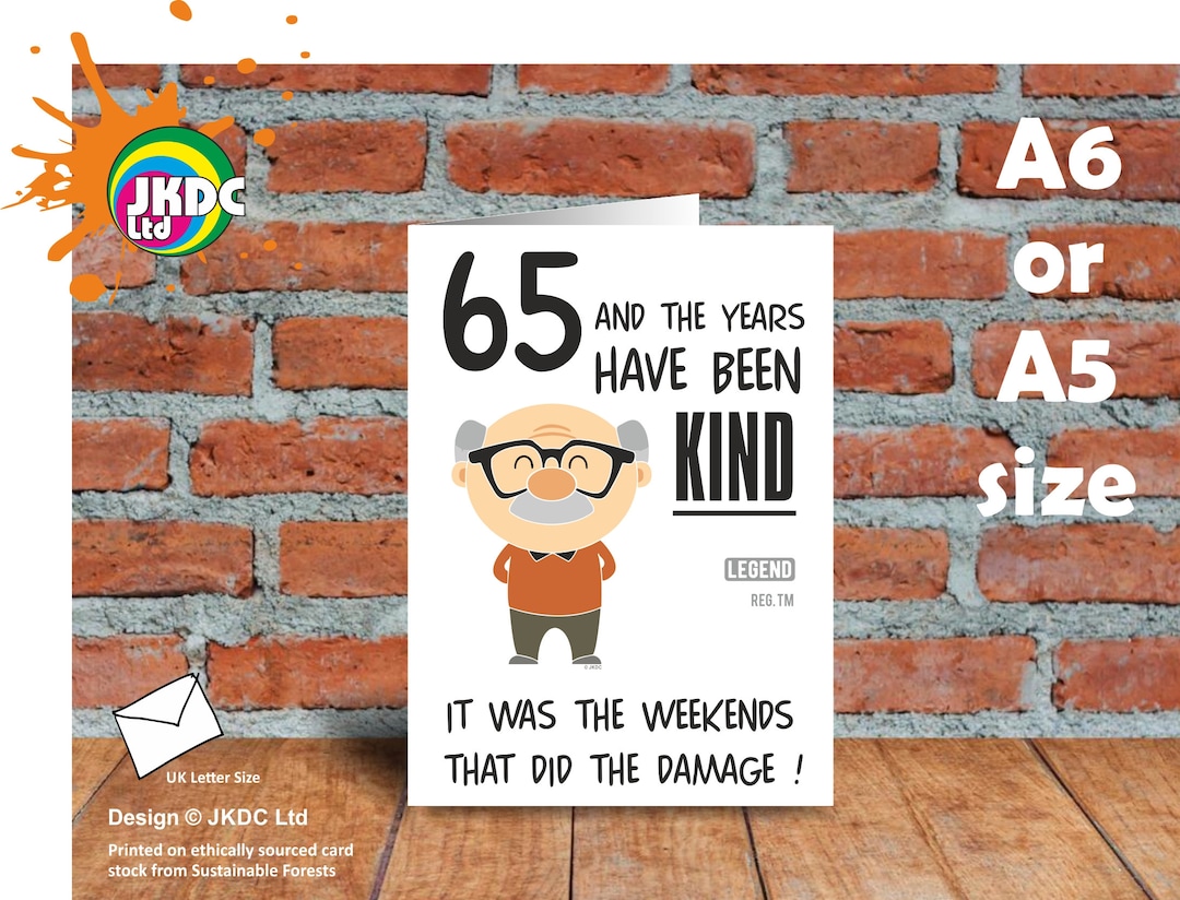 Funny Joke 65 and the Years Have Been Kind Motif for 65 Year Old 65th ...