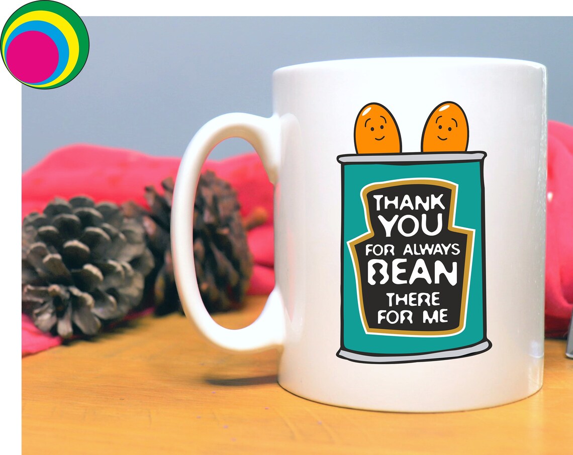 Thank You for Always Bean (being) There for Me Baked Beans Coffee Tea ...
