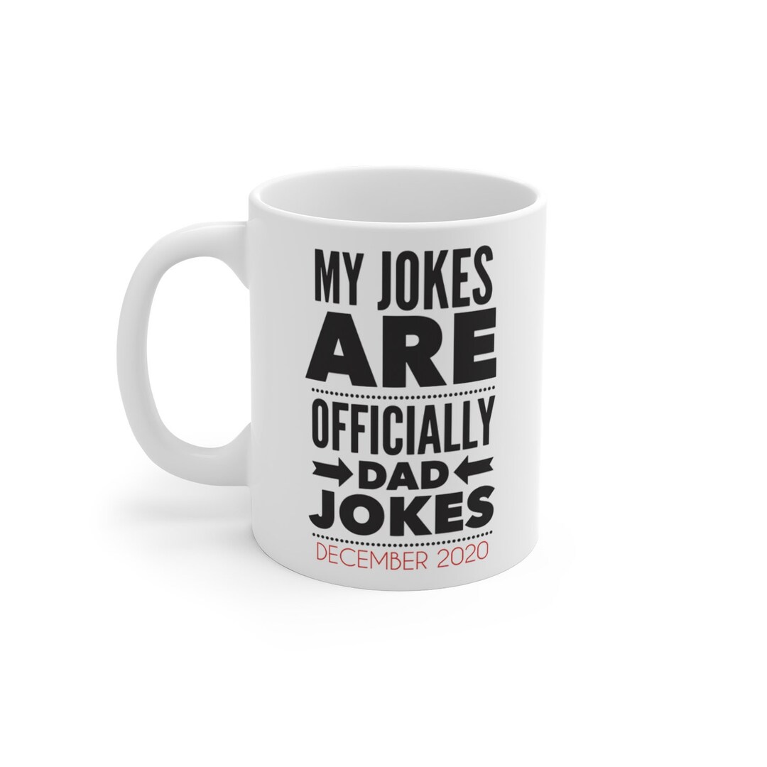 First Time Father to Be Gift, My Jokes Are Officially Dad Jokes Mug ...