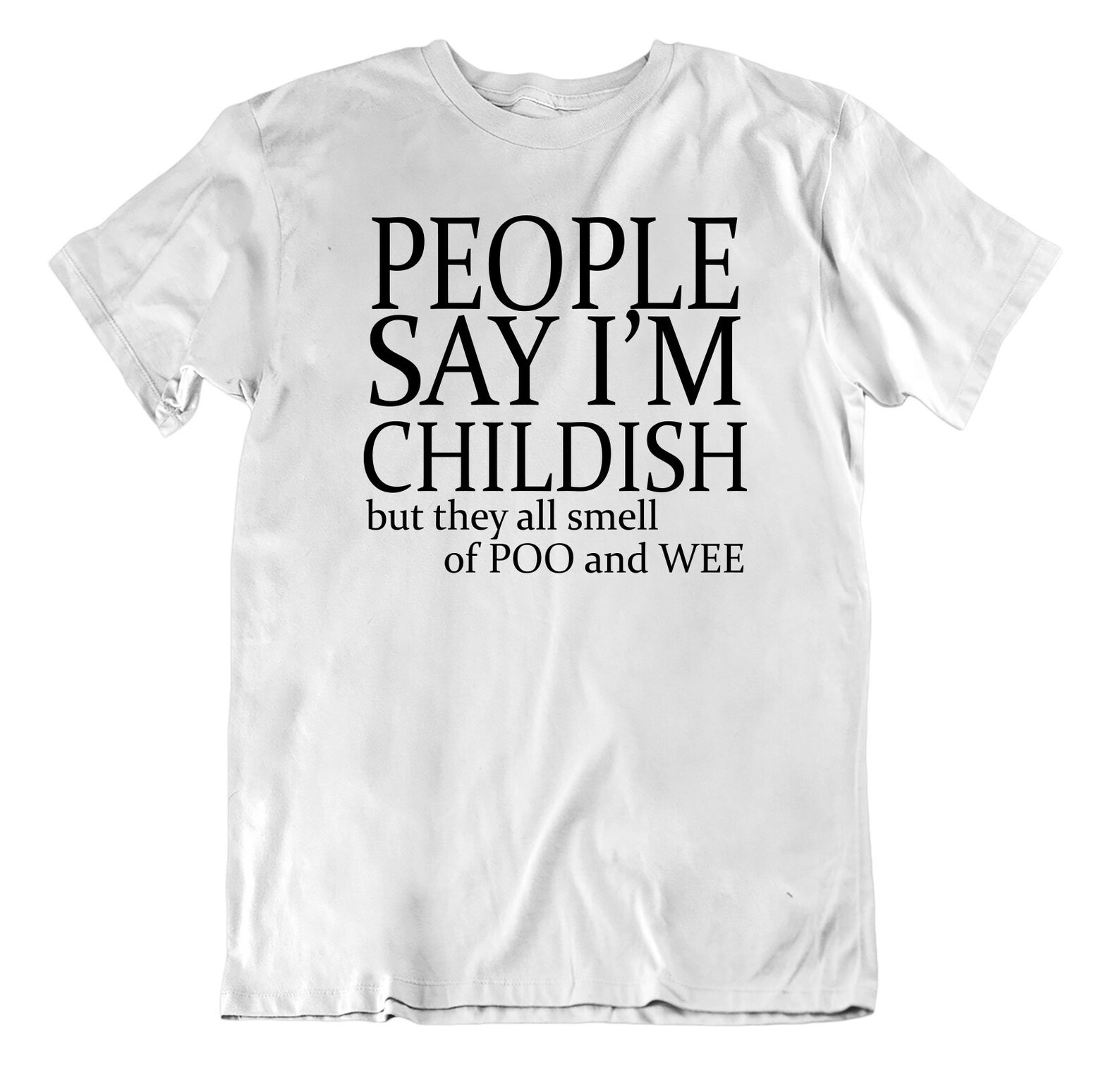 People Say I Am Childish Smell Poo Comedy Slogan Mens Funny T Shirt - Etsy