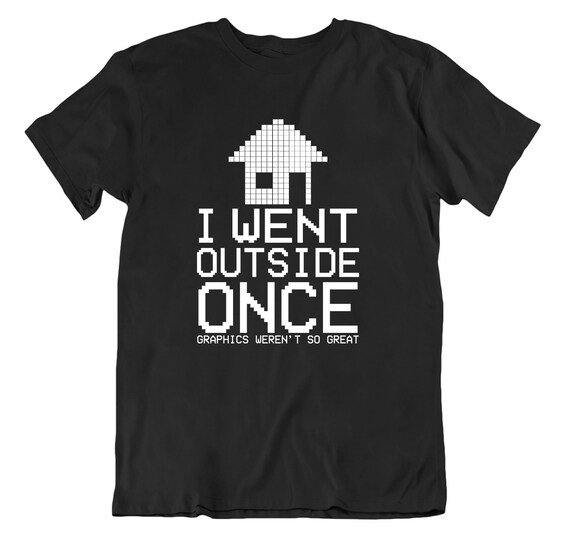 I Went Outside Once Graphics Not Great Comedy Slogan Mens | Etsy