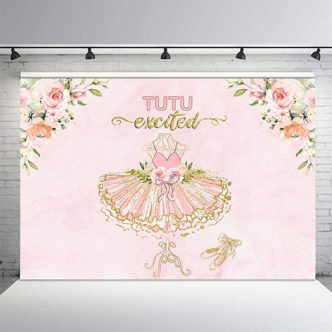 Tutu Excited Backdrop, Girl Baby Shower Tutu Themed Baby Shower Party ...