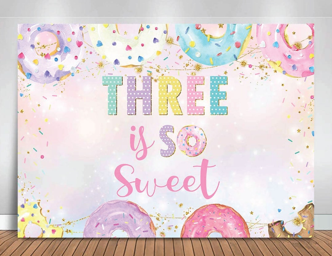 Donut 3rd Birthday Backdrop, Three is so Sweet Backdrop Banner, Girl's ...
