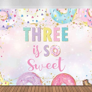 Donut 3rd Birthday Backdrop, Three is so Sweet Backdrop Banner, Girl's ...