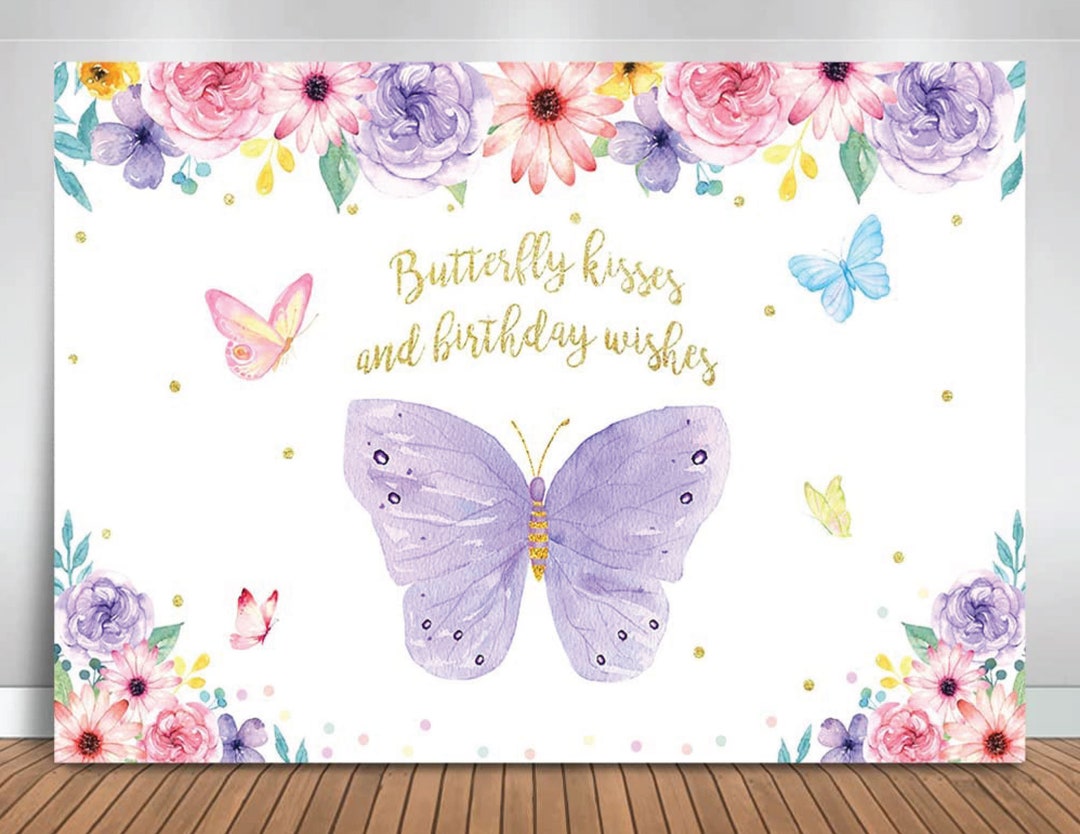 Butterfly Birthday Backdrop, Butterfly Kisses Birthday Wishes Photo ...