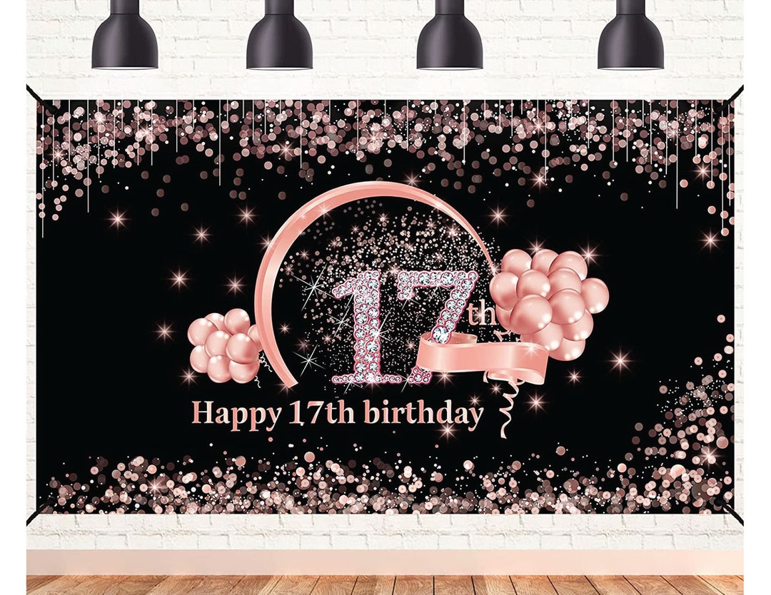 17th Birthday Banner Backdrop Decorations for Girl's Rose Gold Happy 17 ...