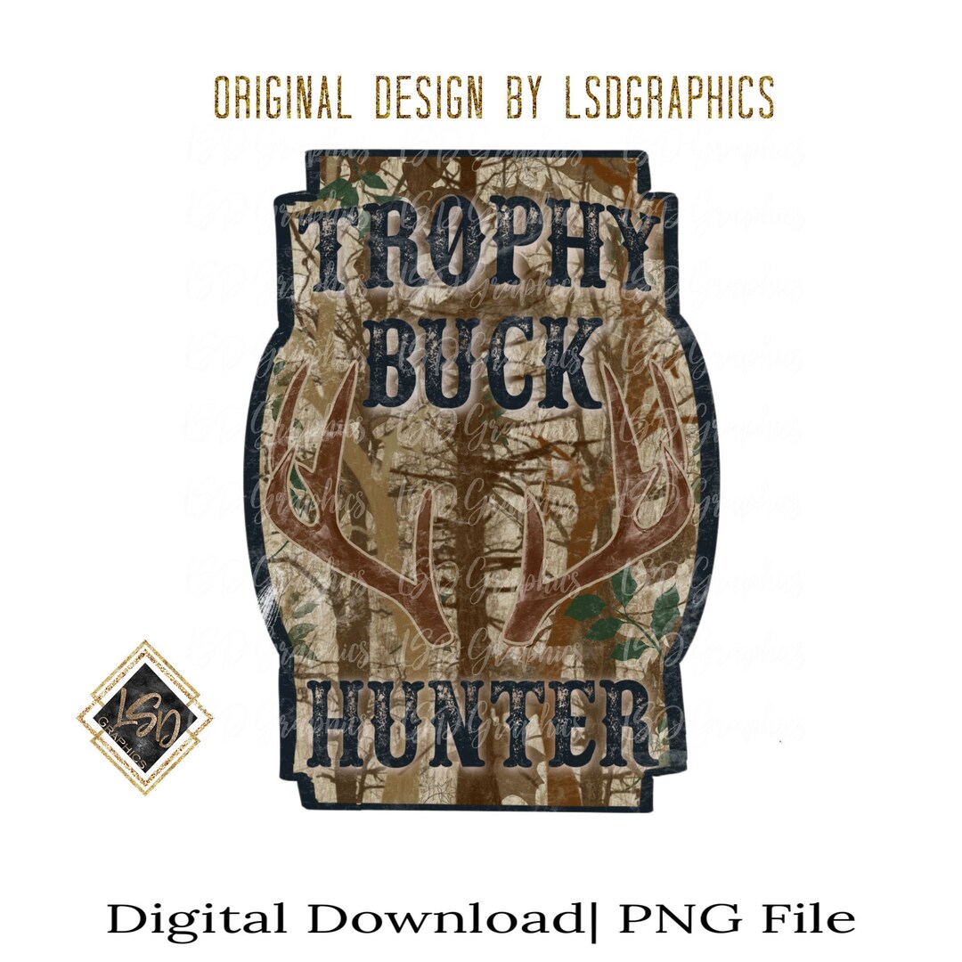 Trophy Buck Hunter| Hunting Png| Digital Download| Sublimation| Tshirt ...