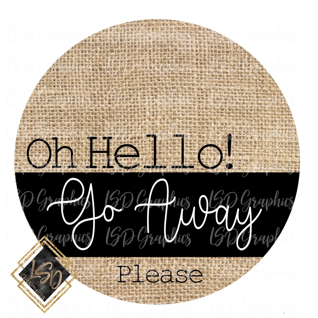 Oh Hello Sign| Snarky Round Door Hanger| Sublimation Door Hanger - Etsy