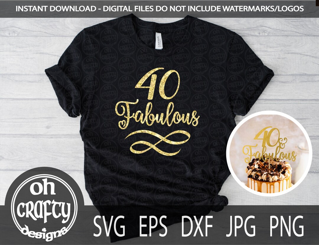 40 and Fabulous Svg 40th Birthday Svg 40 Birthday Cut File - Etsy