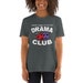 Funny Drama Club Tshirt I Never Signed up for Your Drama Club Shirt ...