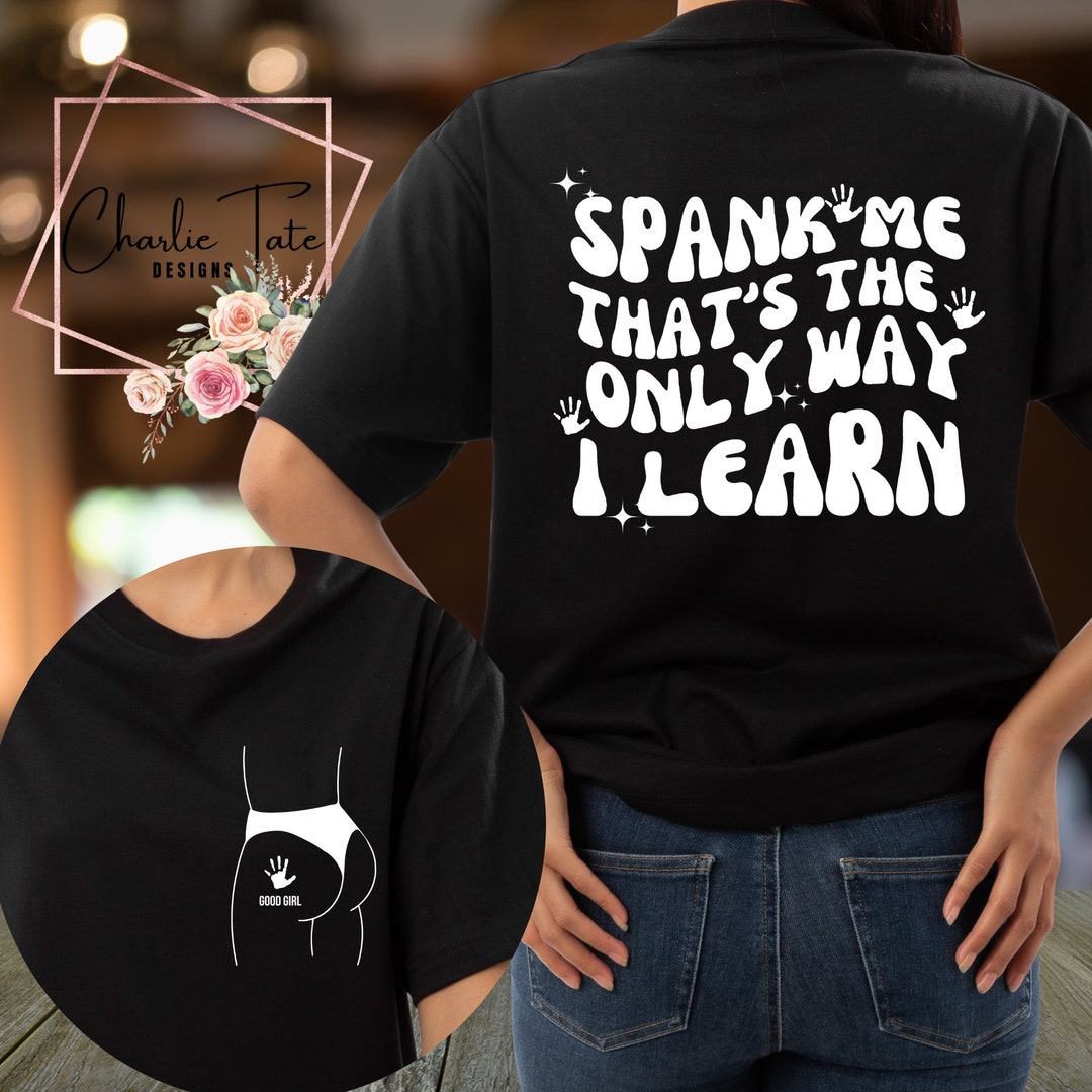 Spank Me Thats the Only Way I Learn, Russ Lyrics Shirt, Russ Inspired ...