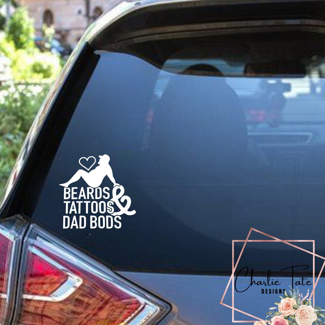 Beards Tattoos and Dad Bods Decal for Trucks and Cars / Bumper Stickers ...