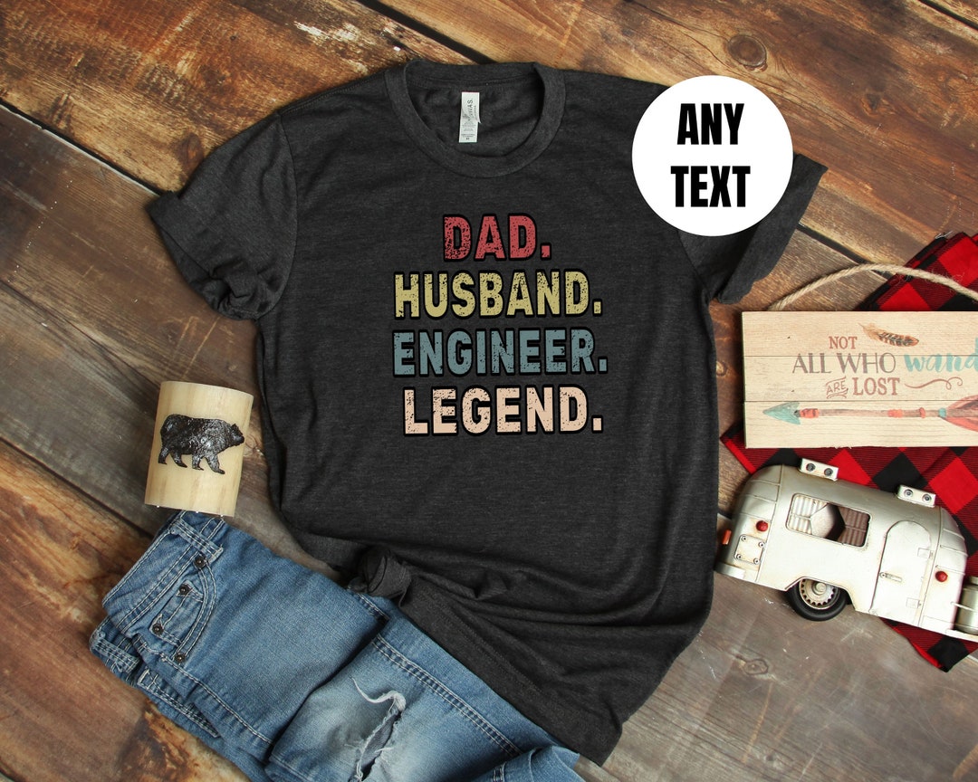 Engineer Shirt Dad Husband Engineer Legend Funny Bday - Etsy