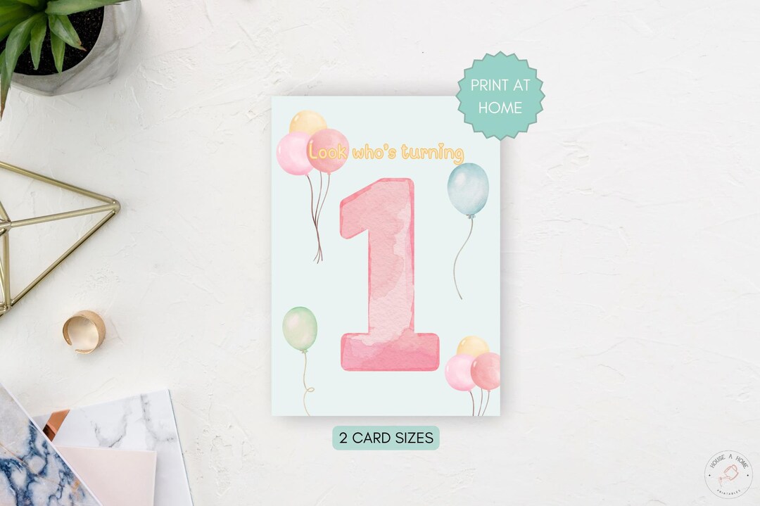 Printable 1st Birthday Card - "look Who's Turning 1" Sweet Birthday ...