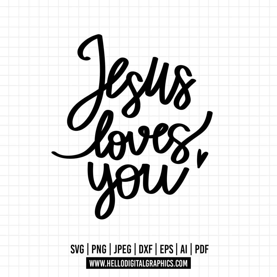 776 - Jesus Loves You SVG, EPS, PNG - Jesus Loves You Clipart Vector ...
