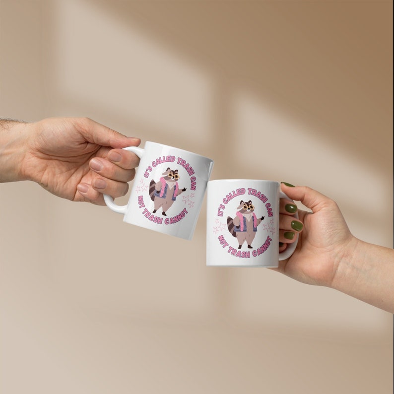It's Called Trash Can Not Trash Cannot Funny Raccoon Mug, Meme Mug ...