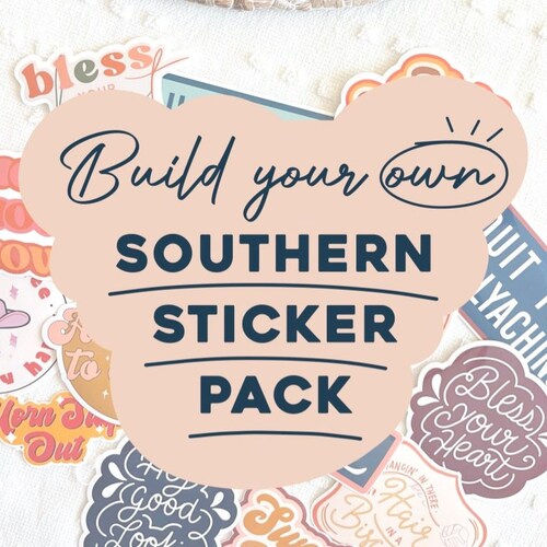BUILD YOUR OWN Southern Sticker Pack W/ New Additions - Etsy