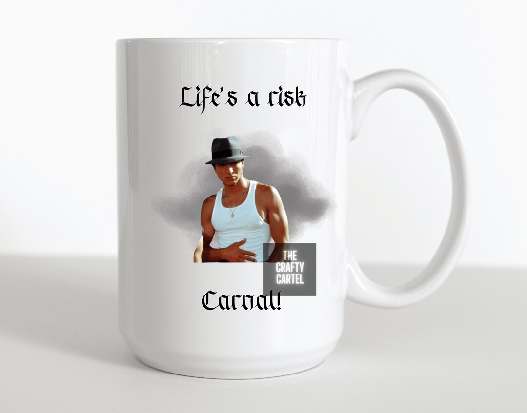 Life's a Risk Carnal Coffee Mug Tazita Blood in Blood Out - Etsy