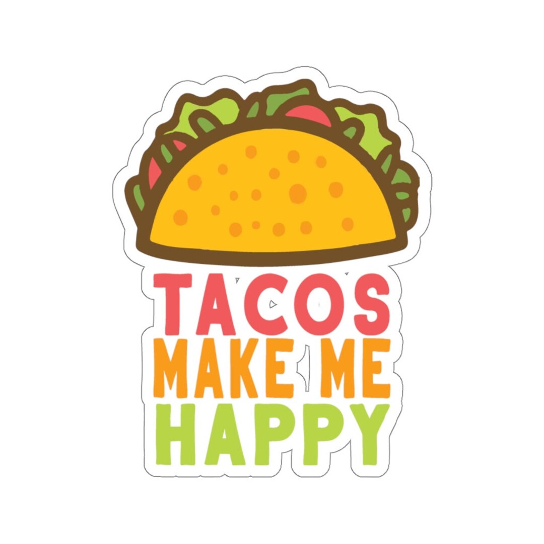 Tacos Make Me Happy Cute Food Sticker for Laptops or Water Bottles - Etsy