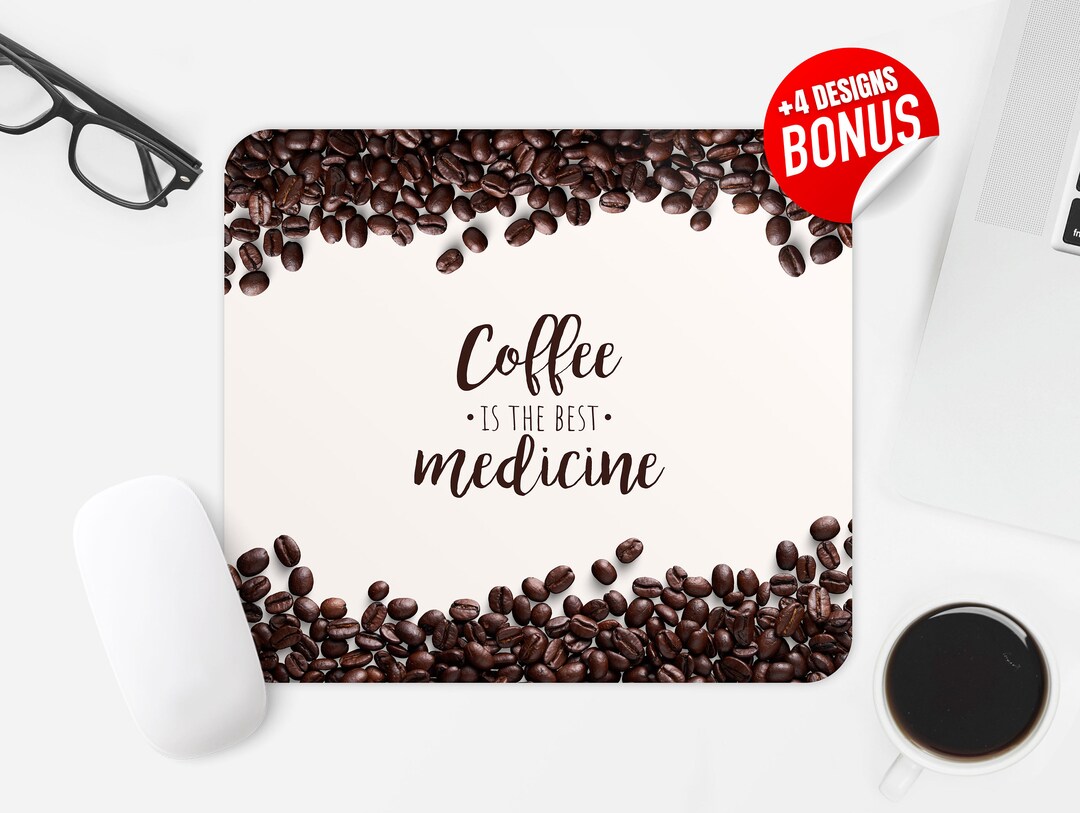 Coffee is the Best Medicine Mouse Pad Sublimation Design, Coffee Lovers ...