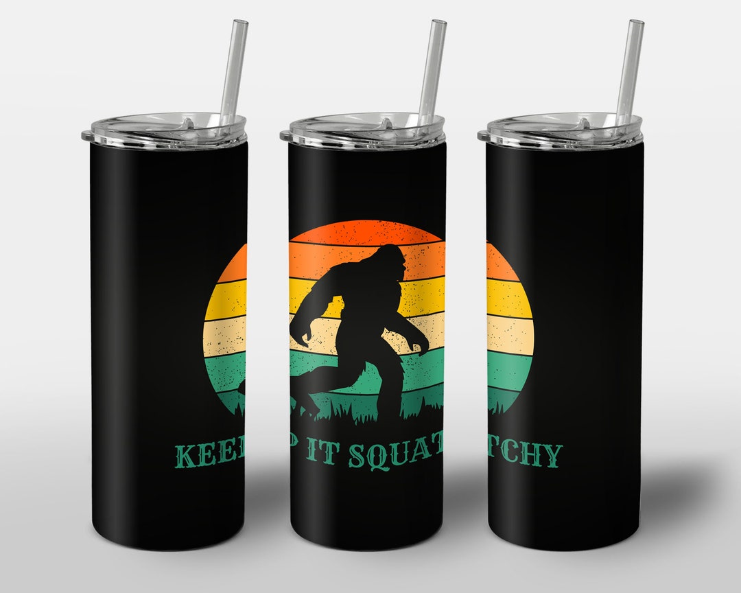 Keep It Squatchy Design for Tumbler, Bigfoot Sasquatch Black Design ...