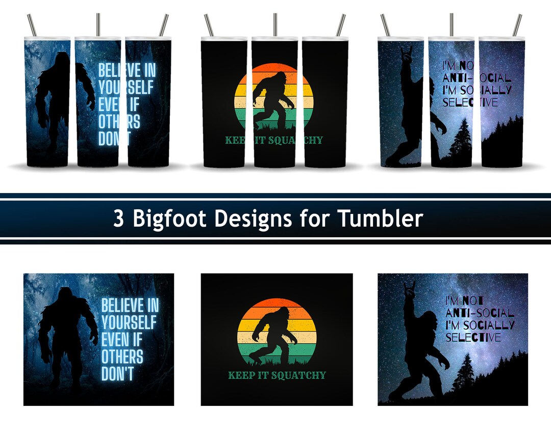 Bigfoot Designs Bundle for Tumbler, Sasquatch Bigfoot Quotes ...