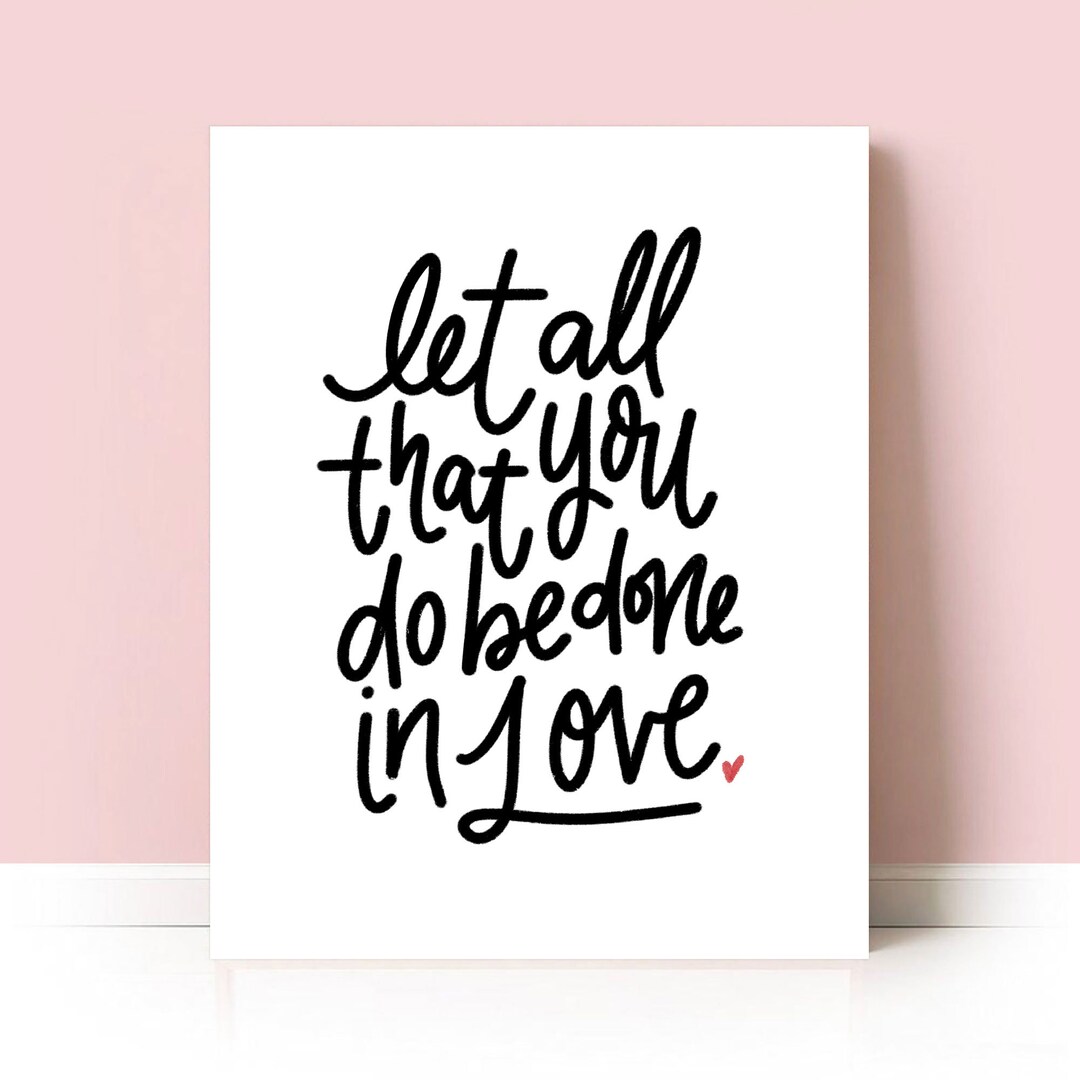 Let All That You Do Be Done in Love Art Print, Bible Verse Artwork ...