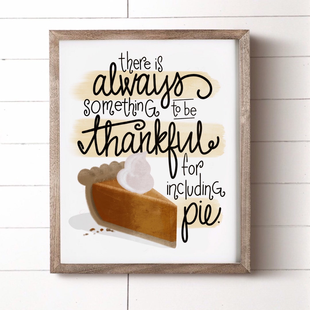 Always Be Thankful Print, Pumpkin Pie Print, Thanksgiving Art ...