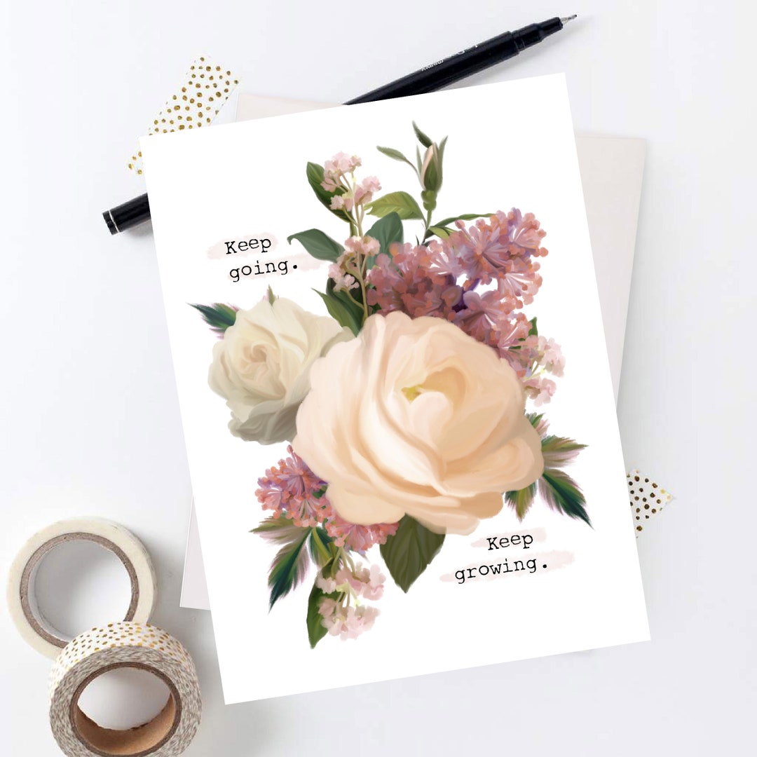 Keep Going. Keep Growing Card, Love Card, Kindness Card, Support ...