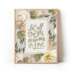 Let All That You Do Be Done in Love Art Print, Flower Art, Love Flower ...