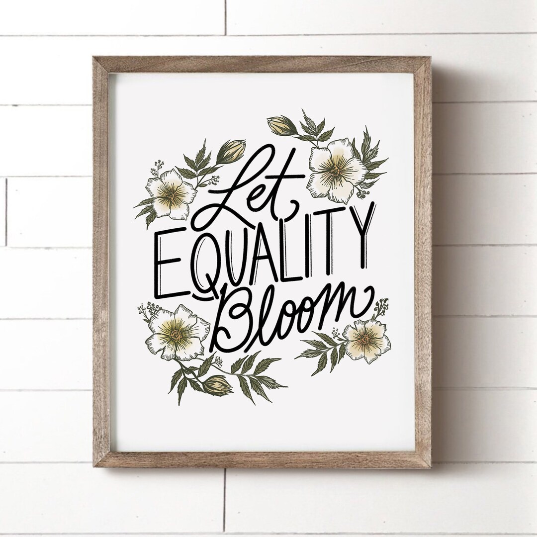 Equality Art Print, Floral Social Justice Art, Let Equality Bloom ...