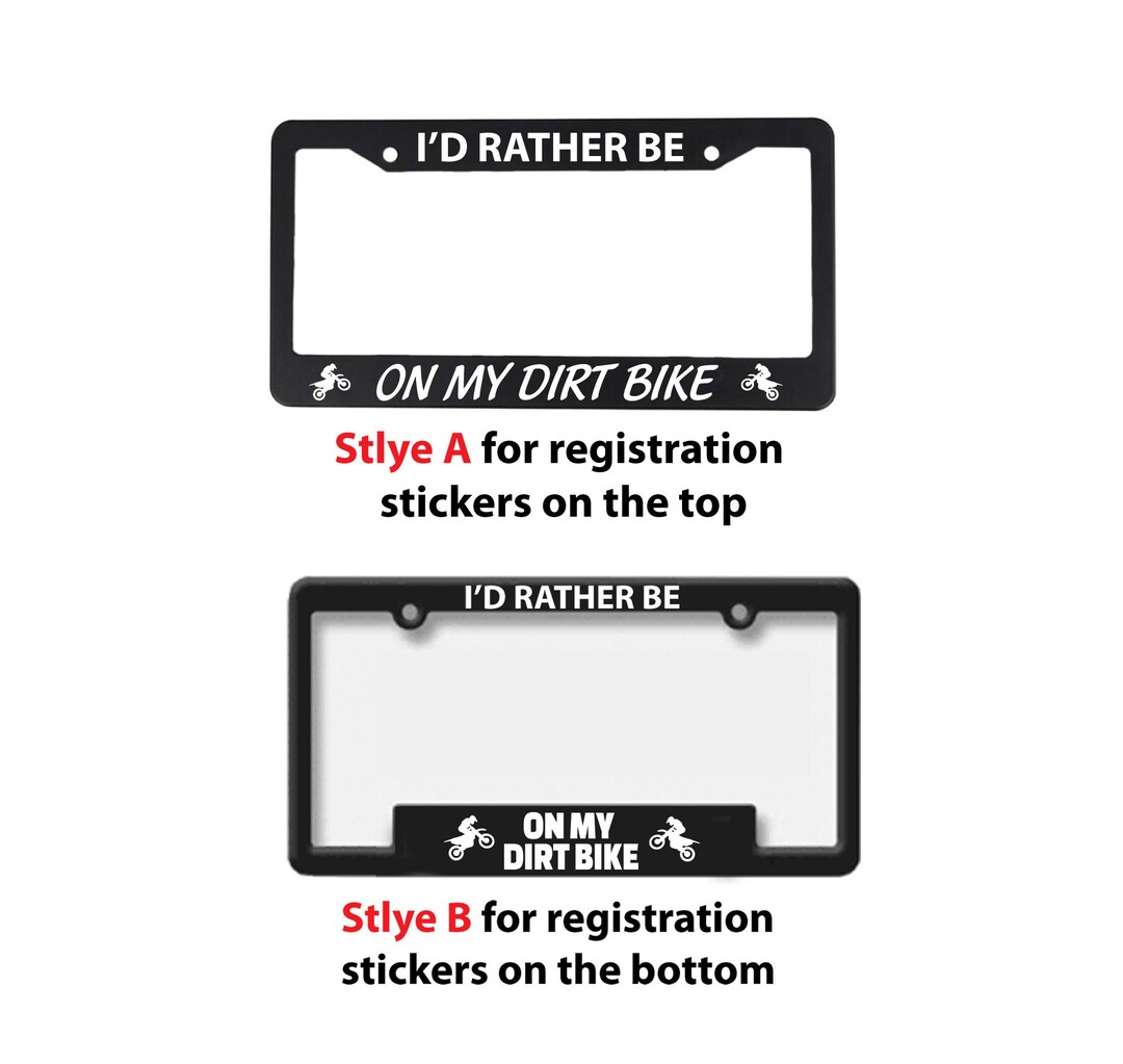 Dirt Bike License Plate Frame - Rather Be on My Dirt Bike Car Tag Frame ...