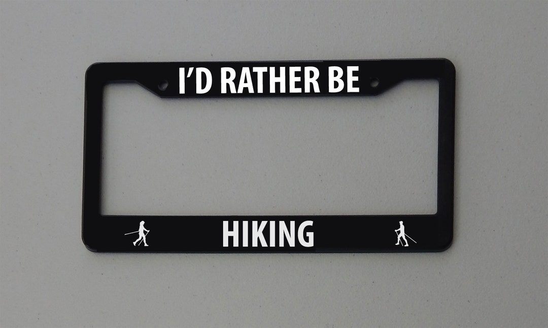 I'd Rather Be Hiking License Plate Frame | Gift for Hiker | Car ...